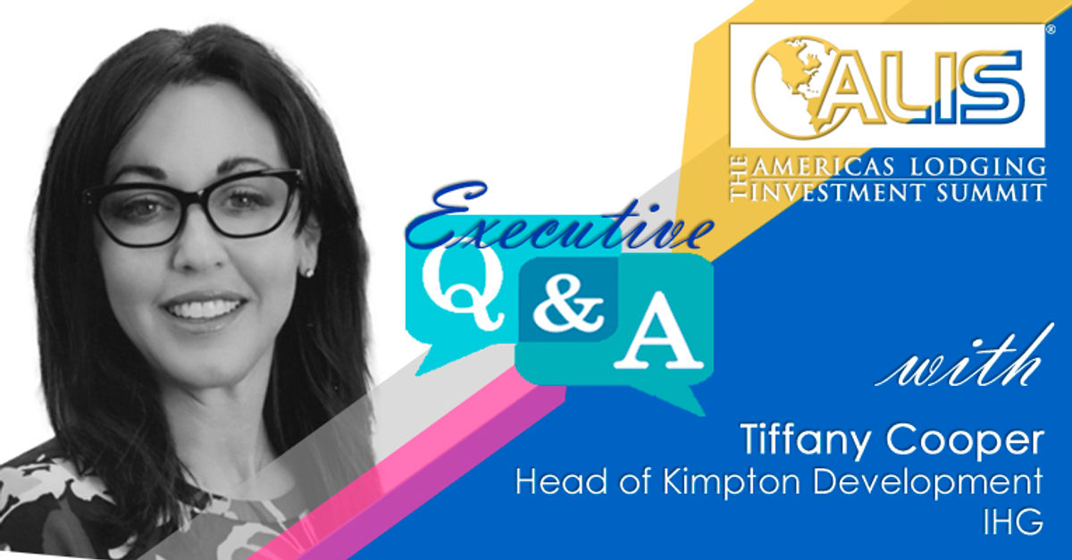 ALIS Executive Suite Q&A: Tiffany Cooper, Head of Kimpton Development, IHG | Hotel Investment Today